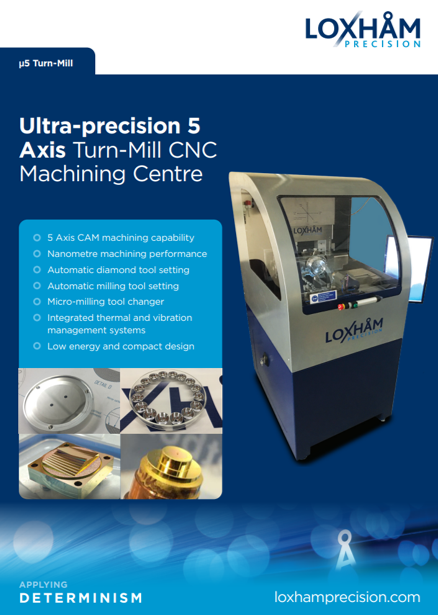 µ5 Ultra Precision TURN/MILL Brochure (English) | Loxham Precision